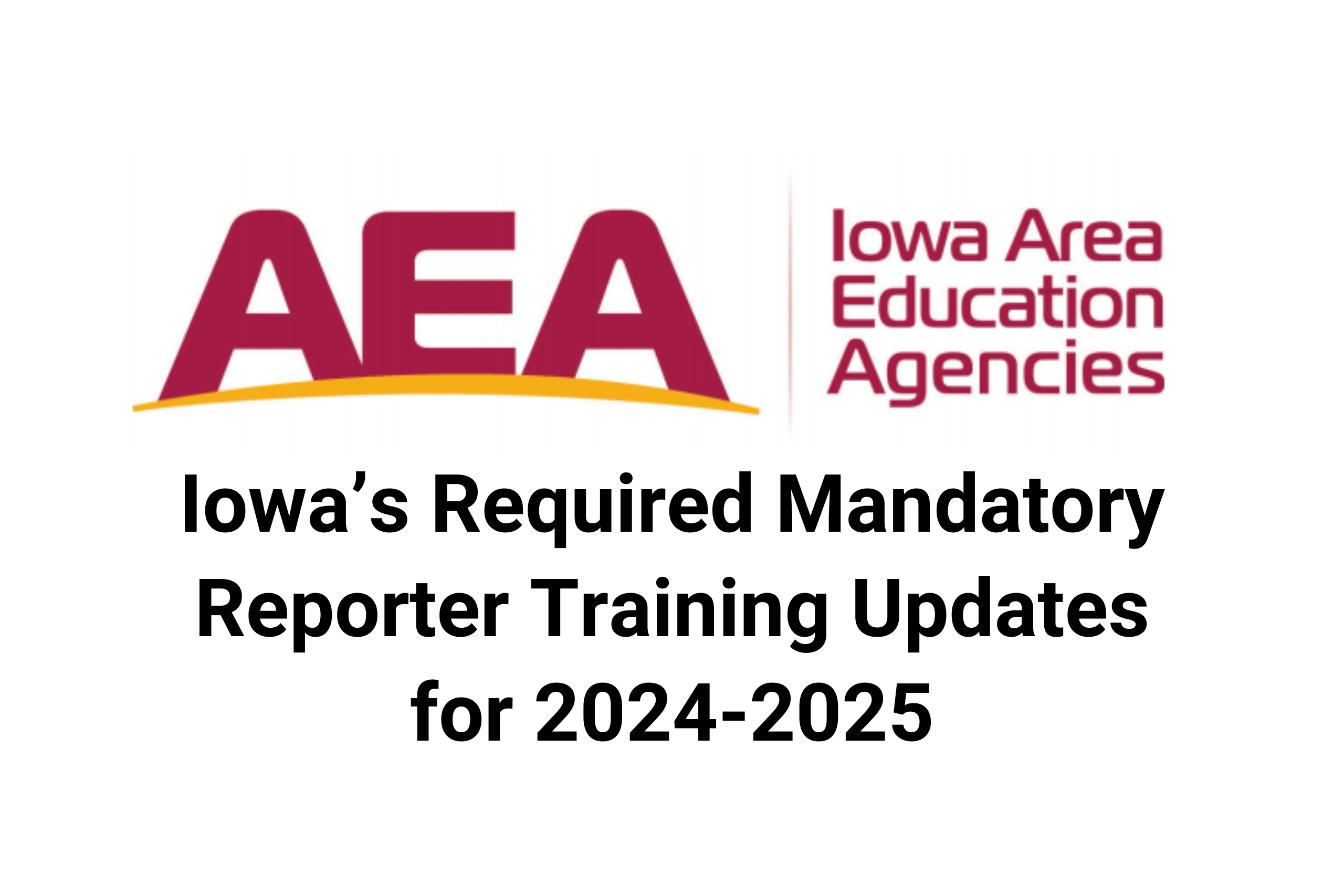 Update on Iowa’s Mandatory Reporter Training: What you need to know ...